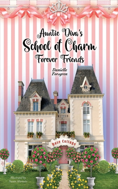 Auntie Diva's School of Charm: Forever Friends, (Paperback) - Walmart.com