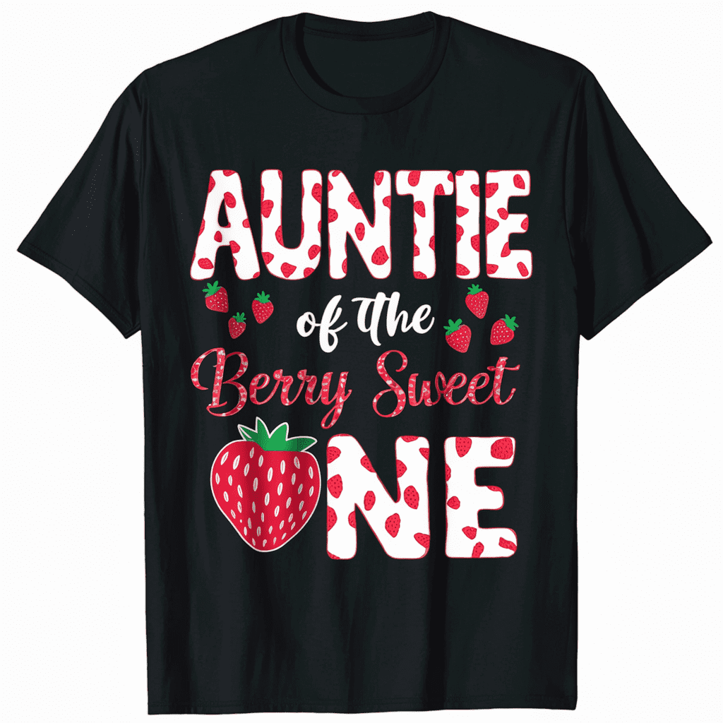 Auntie Of The Berry Sweet One Strawberry 1st Birthday T-Shirt - Walmart.com