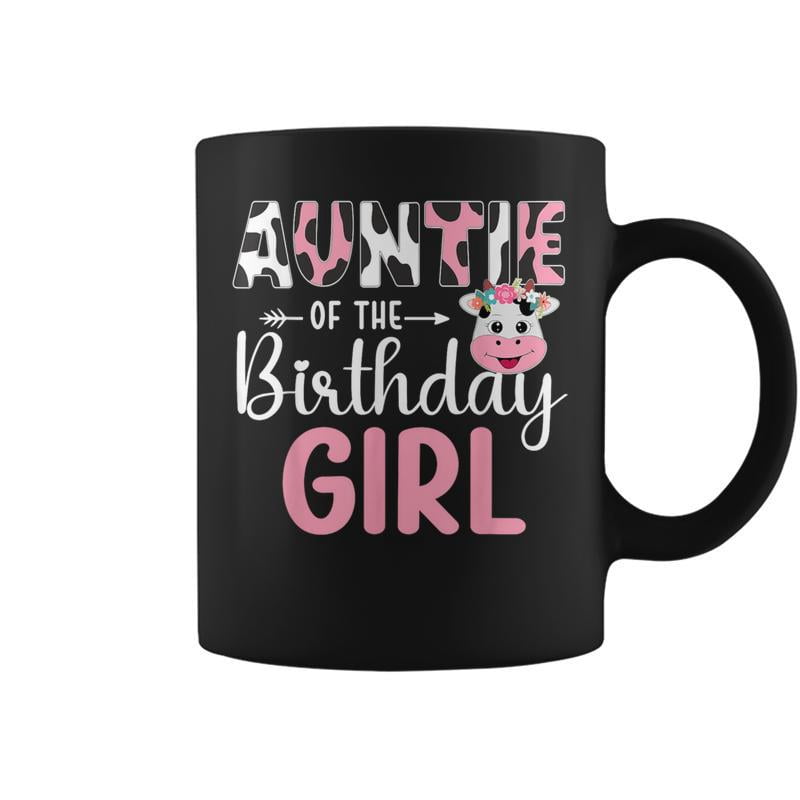 Auntie Of The Birthday Girl Farm Cow Auntie Birthday Girl Coffee Mugs ...