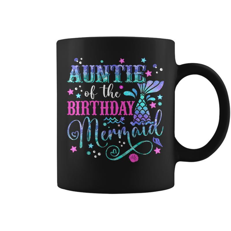 Auntie Of The Birthday Mermaid Girl Bday Party Squad Family Coffee Mugs ...