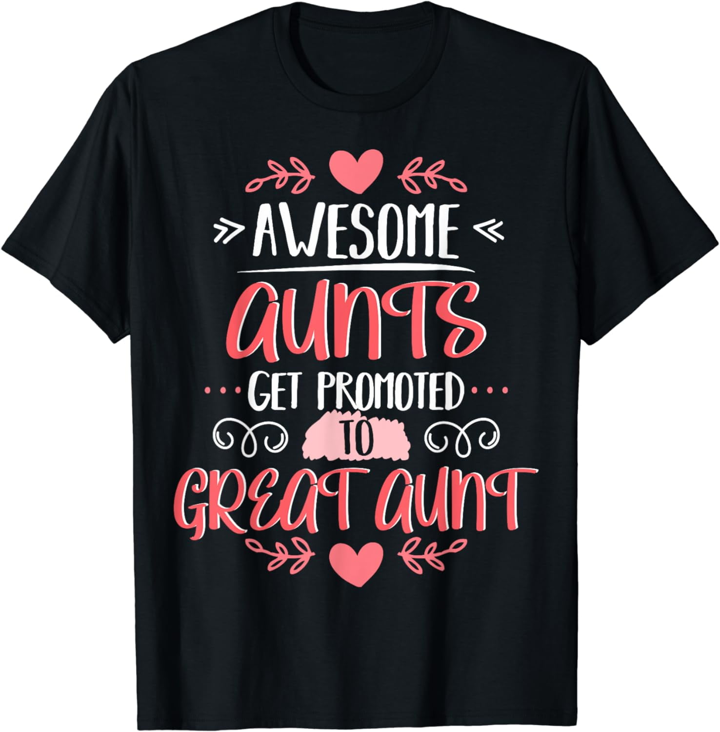 Aunts Get Promoted to Great Aunt T-Shirt - Walmart.com