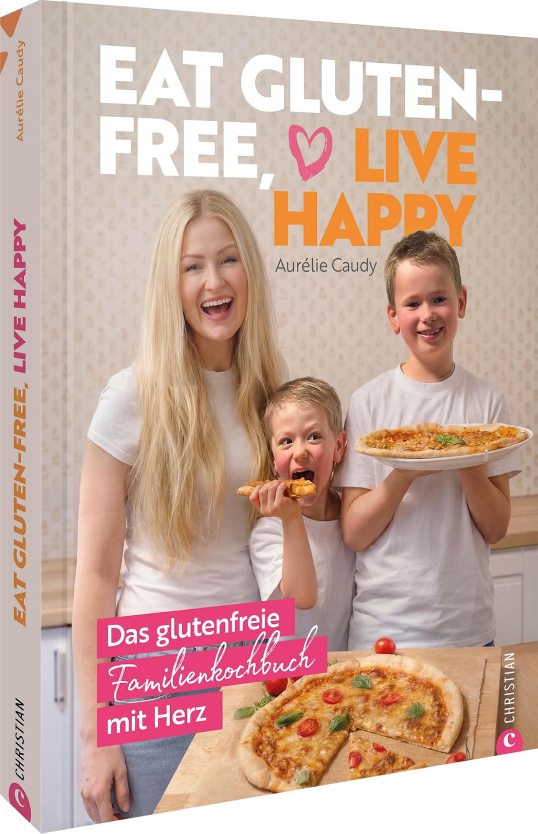 Aurélie Caudy Eat gluten-free, live happy: Das glutenfreie ...