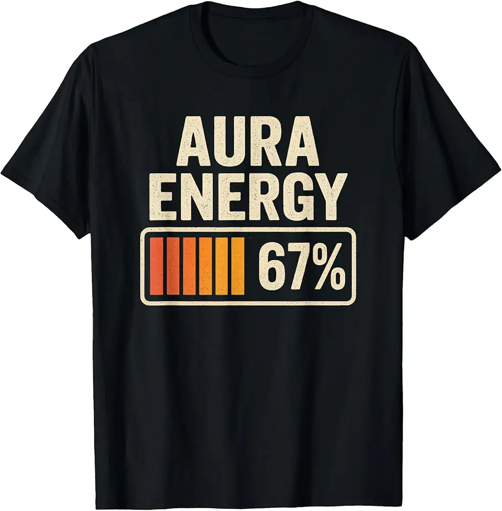 Aura Energy 67 Meme Funny Gen Alpha Slang Retro Gift Unisex T-Shirt, up ...