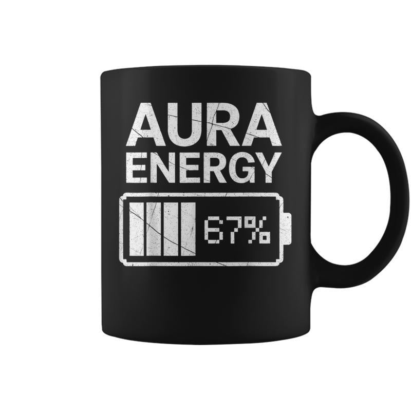 Aura Energy At 67 Six Seven Meme Gen Alpha Slang Coffee Mugs - Walmart.com