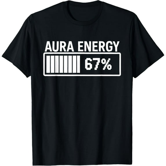 Aura Energy at 67 Funny Six Seven Meme Gen Alpha Slang T-Shirt ...