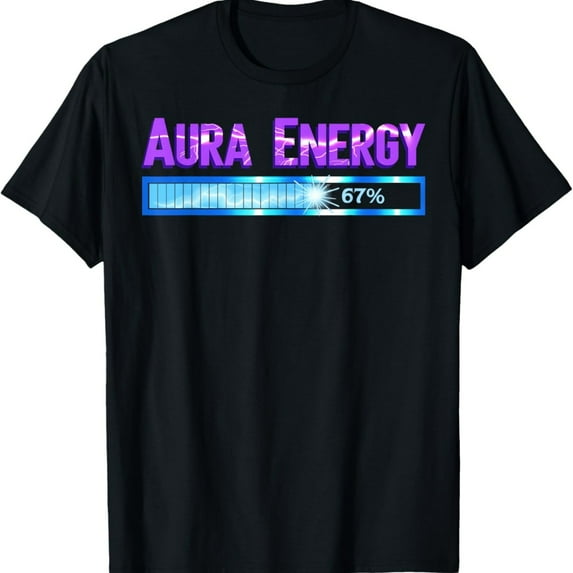 Aura Energy at 67 Funny Six Seven Meme Gen Alpha Slang T-Shirt ...