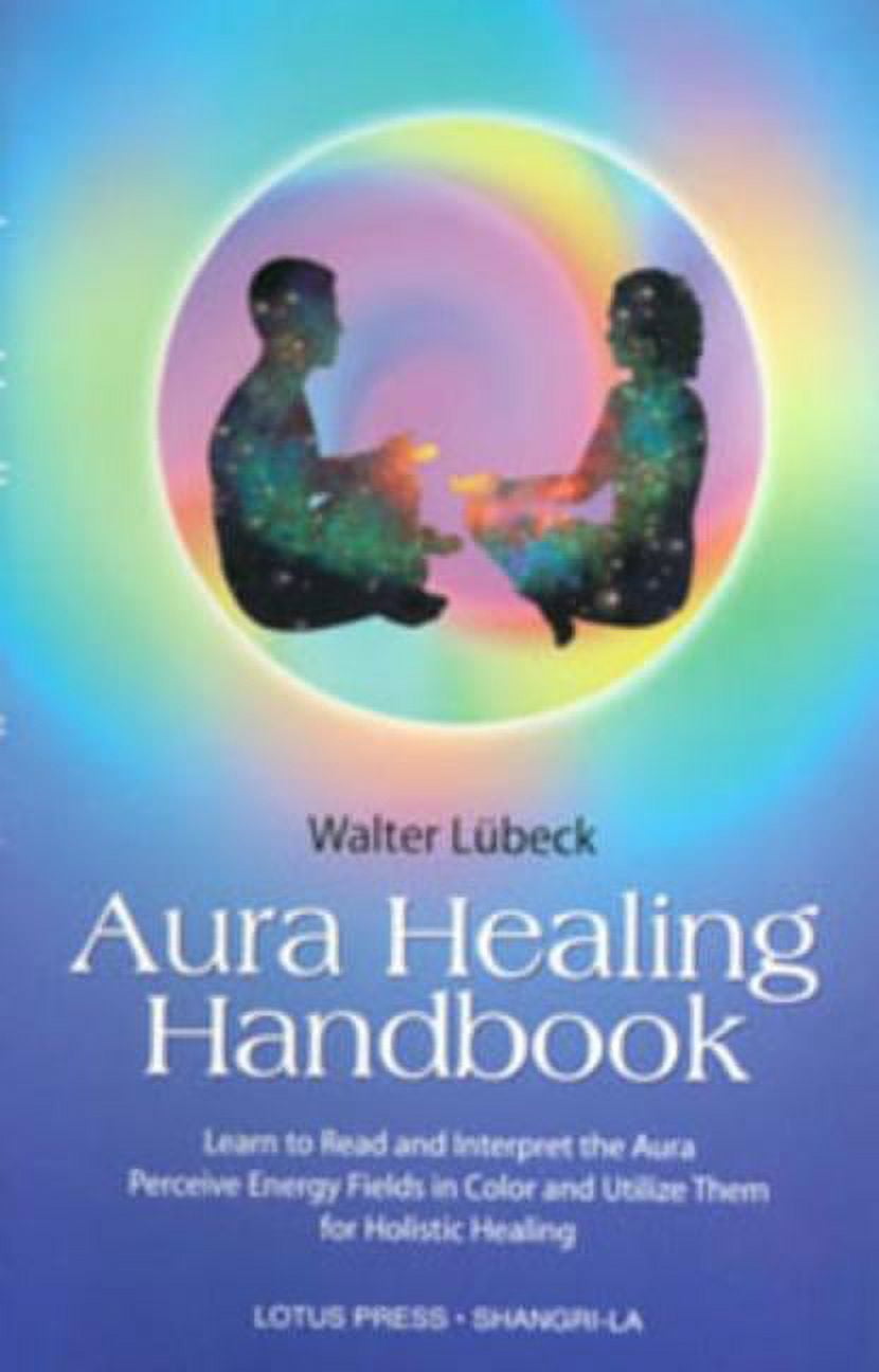 Aura Healing Handbook: Learn to Read and Interpret the Aura, Perceive ...
