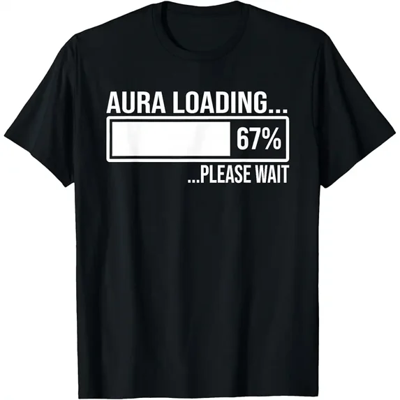 Aura Loading 67 Funny Six Seven Gen Alpha Meme T-Shirt - Walmart.com