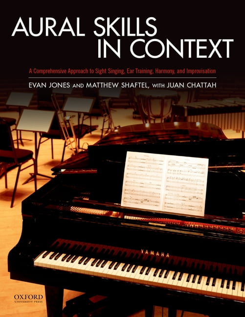 Aural Skills in Context: A Comprehensive Approach to Sight Singing, Ear ...