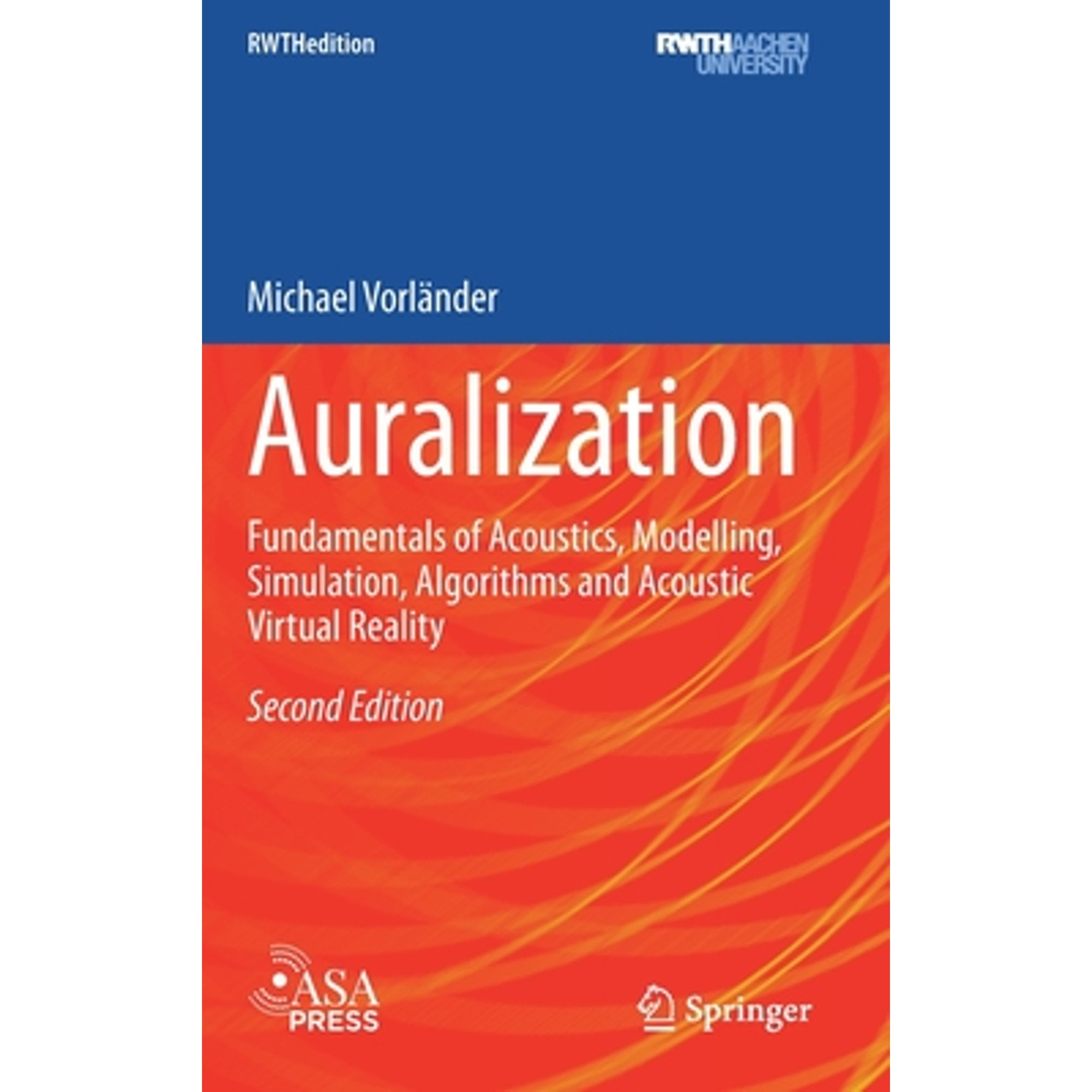 Pre-Owned Auralization: Fundamentals of Acoustics, Modelling, Simulation, Algorithms and ...