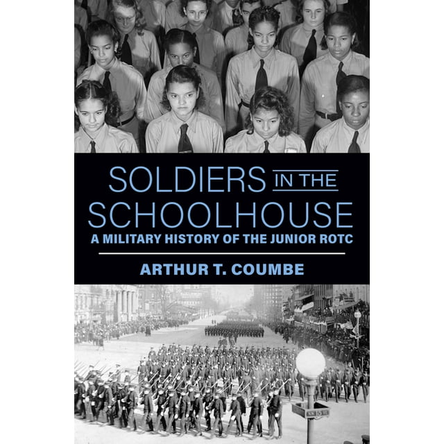 Ausa Books Soldiers in the Schoolhouse: A Military History of the ...