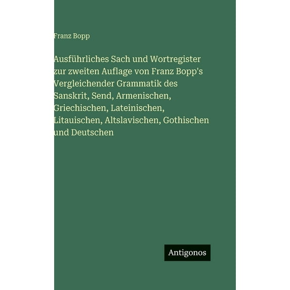 Ausführliches Sach und Wortregister zur zweiten Auflage von Franz Bopp ...