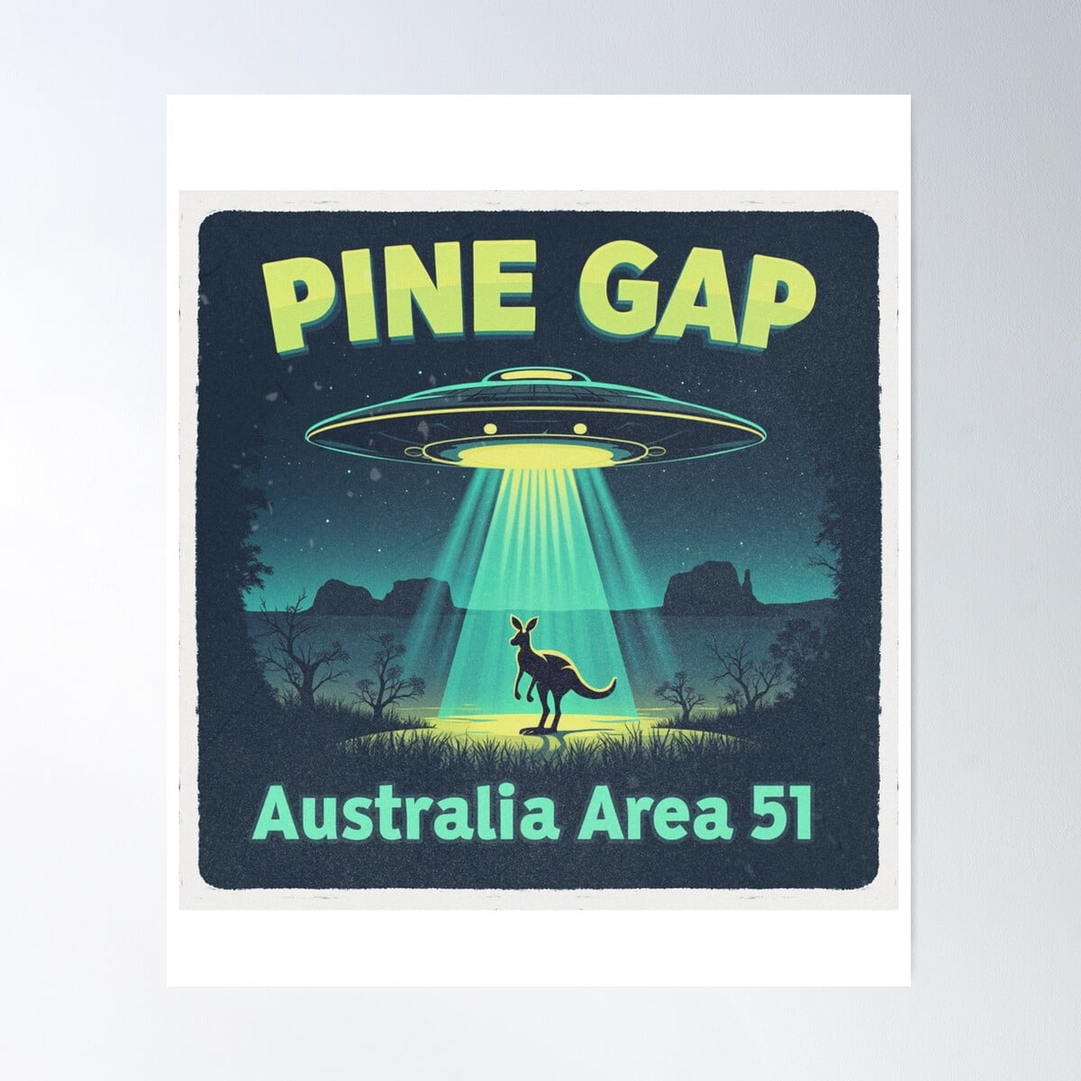 Aussie Ufo Encounter – Pine Gap Australia Area 51 Poster Wall Art ...