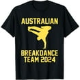 Australian Breakdance Team 2024 - Funny Breakdancing Meme 24 T-Shirt ...