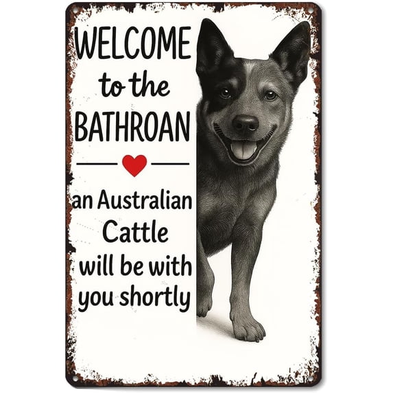 Australian Cattle Dog Bathroom Poster 8x12 Inch Aluminum Metal Tin Sign ...