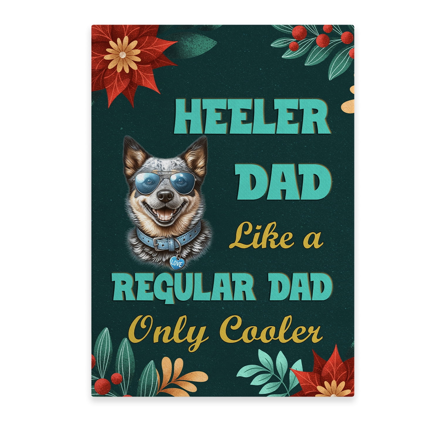Australian Cattle Dog Dad Like a Regular Dad Only Cooler Happy Father's ...