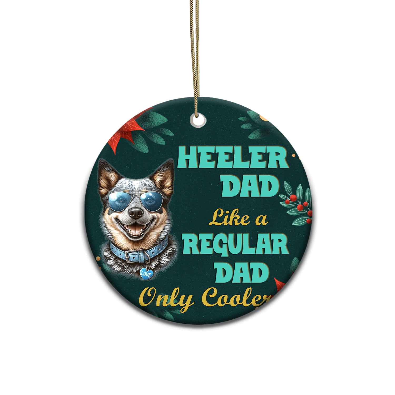 Australian Cattle Dog Dad Like a Regular Dad Only Cooler Happy Father's ...