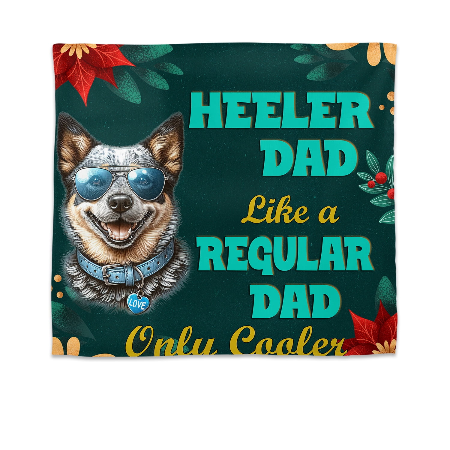 Australian Cattle Dog Dad Like a Regular Dad Only Cooler Happy Father's ...