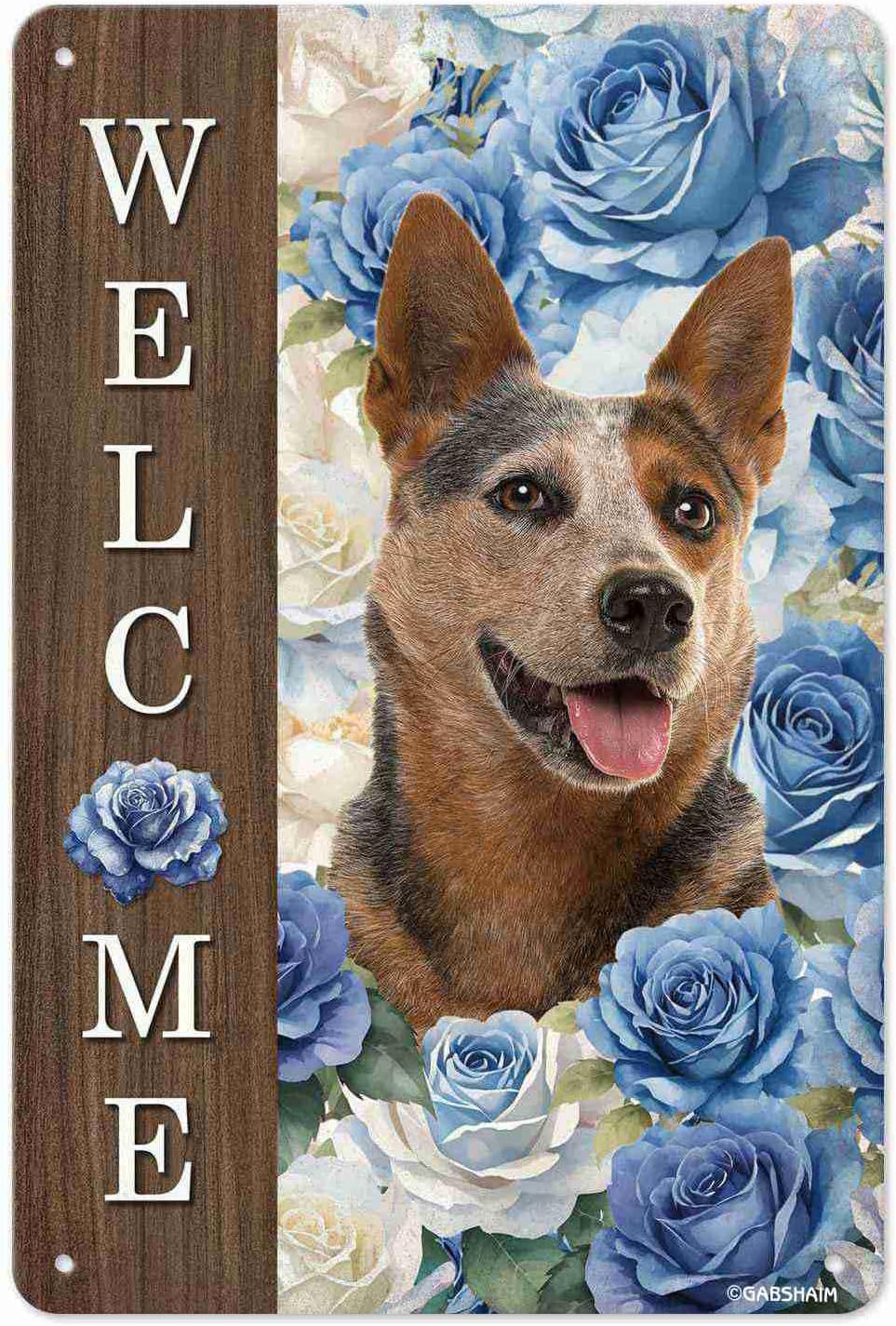 Australian Cattle Dog Floral Welcome Metal Sign Blue Rose with Funny ...