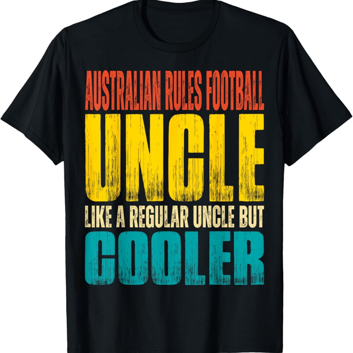 Australian Rules Football Uncle - Like a Uncle but Cooler T-shtir ...
