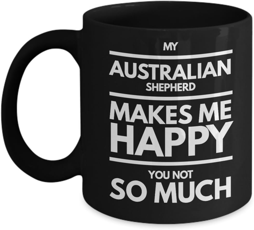 Australian Shepherd Mug - Aussie 11oz. Black Best Inappropriate ...