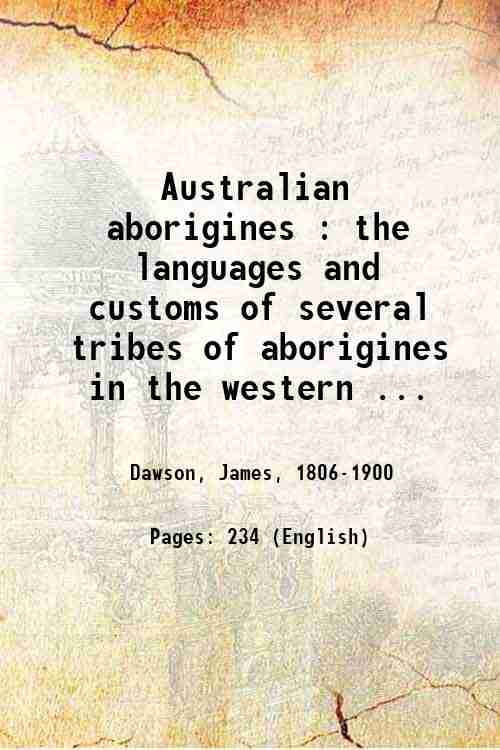 Australian aborigines : the languages and customs of several tribes of ...