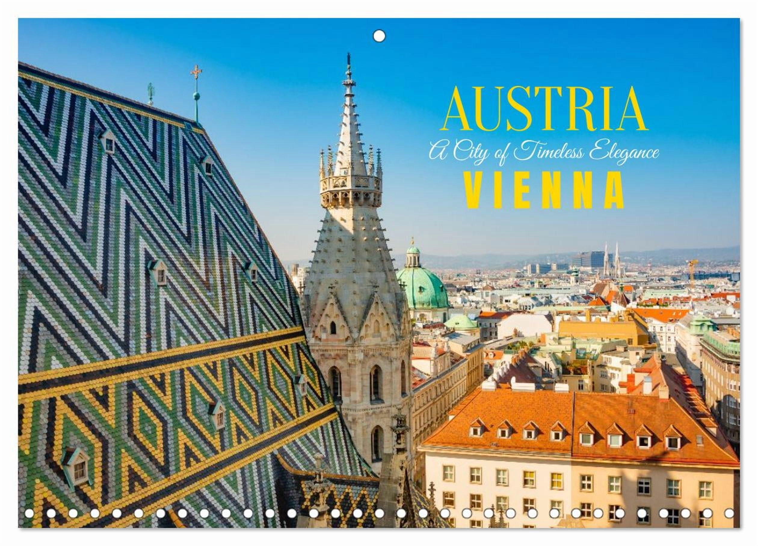 Austria, Vienna: A City of Timeless Elegance (Monthly Wall Calendar ...