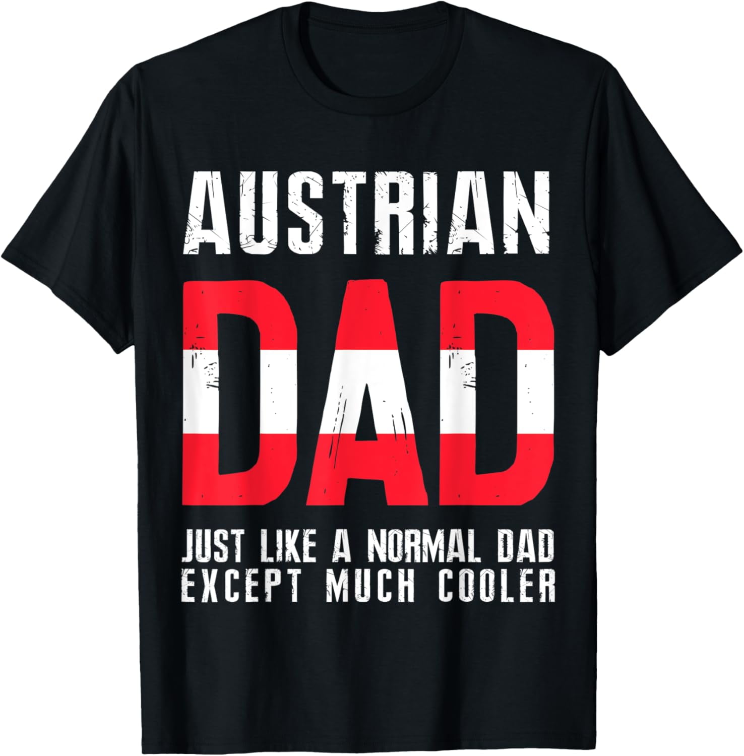 Austrian Dad Like Normal Except Cooler Austria Flag T-Shirt - Walmart.com