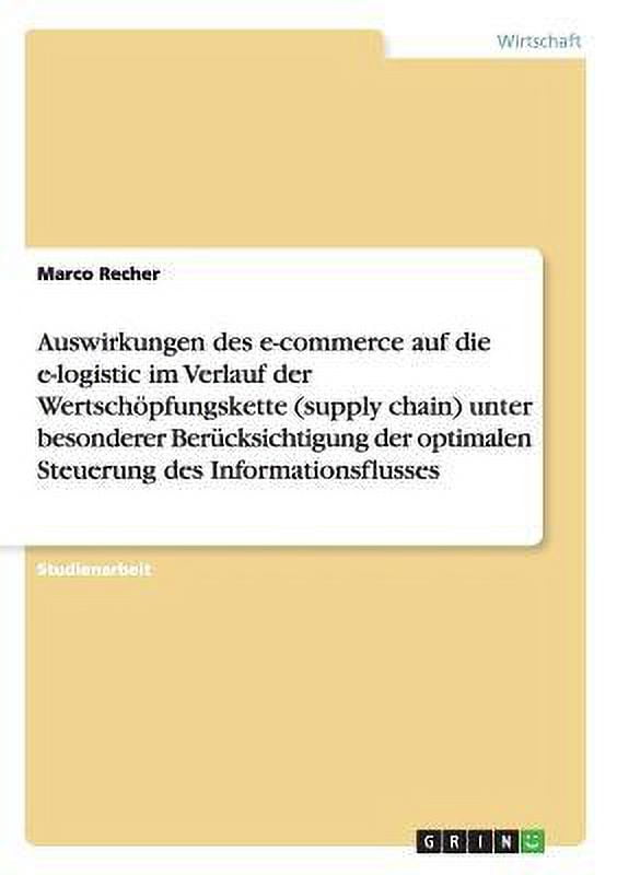Auswirkungen des e-commerce auf die e-logistic im Verlauf der Wertschöpfungskette (supply chain ...