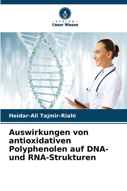 Auswirkungen von antioxidativen Polyphenolen auf DNA- und RNA ...