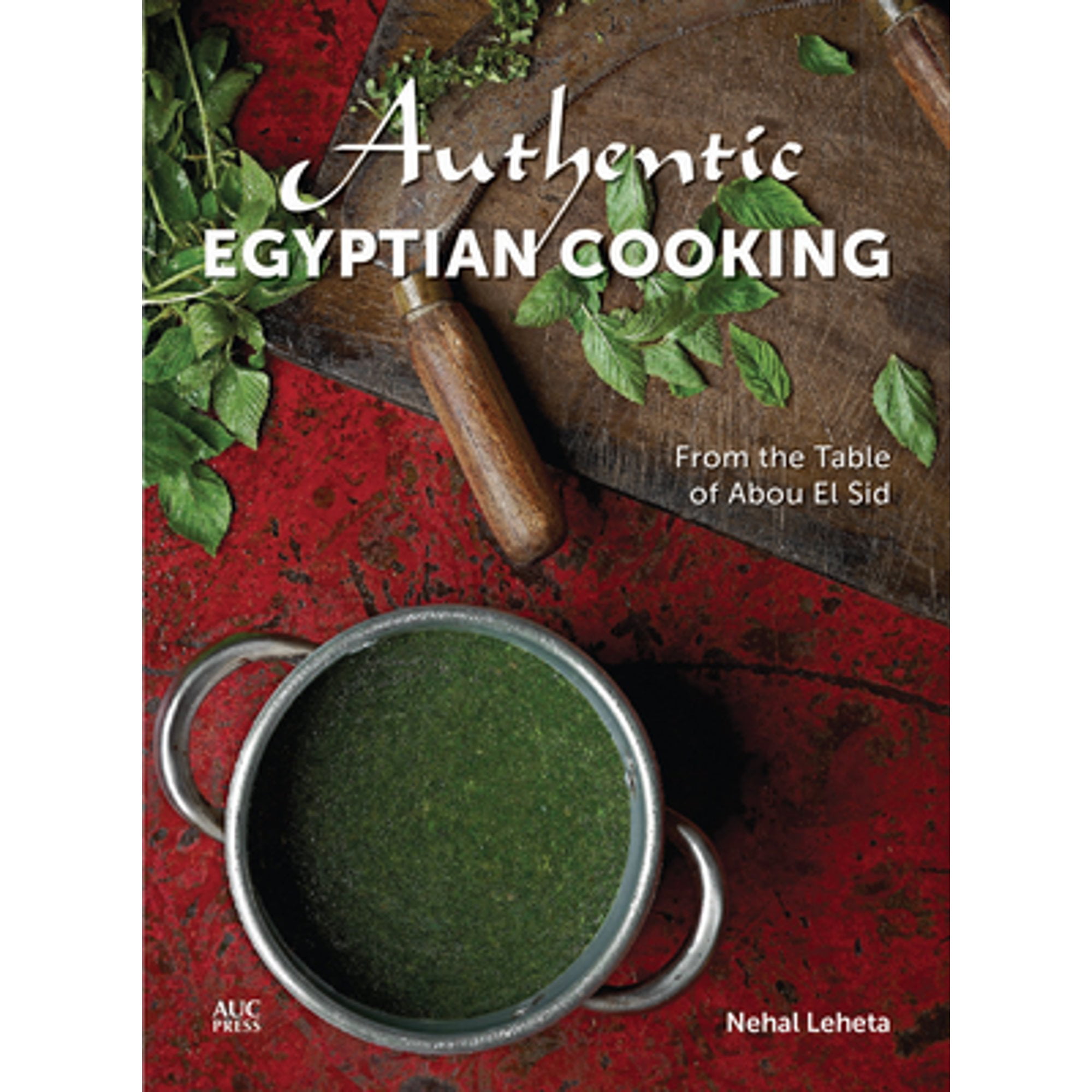 Pre-Owned Authentic Egyptian Cooking: From the Table of Abou El Sid ...