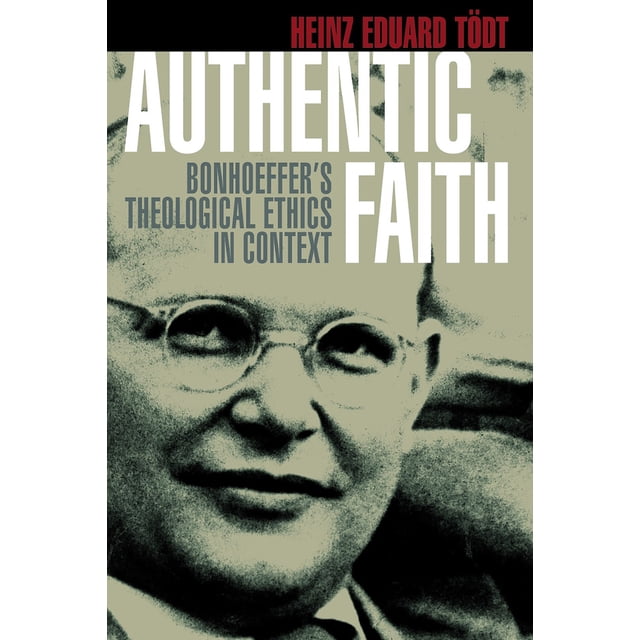 Pre-Owned Authentic Faith: Bonhoeffer's Theological Ethics in Context ...