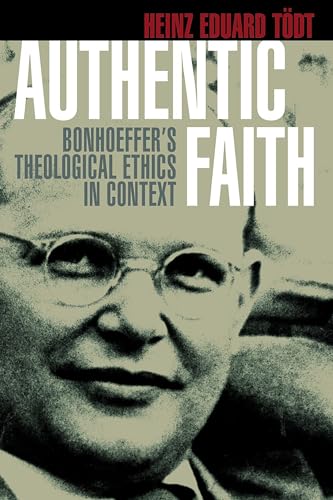 Pre-Owned Authentic Faith: Bonhoeffer's Theological Ethics in Context ...