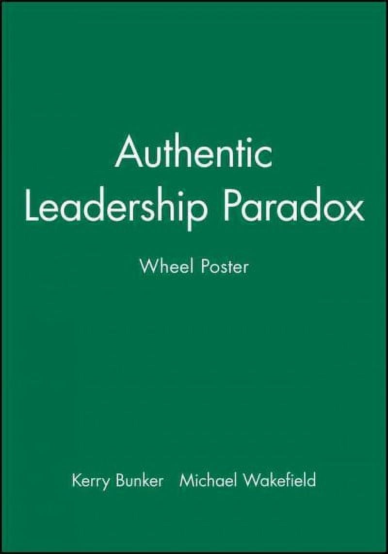 Authentic Leadership Paradox Wheel : Leading Through Transitions ...