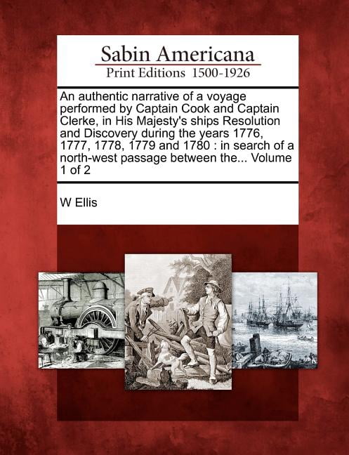 An Authentic Narrative of a Voyage Performed by Captain Cook and ...