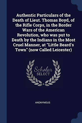 Authentic Particulars of the Death of Lieut. Thomas Boyd, of the Rifle ...