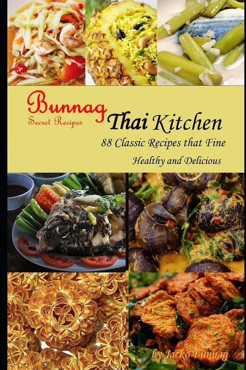 Authentic Thai Cookbook: Bunnag Secret Recipes : Thai Kitchen 88 ...