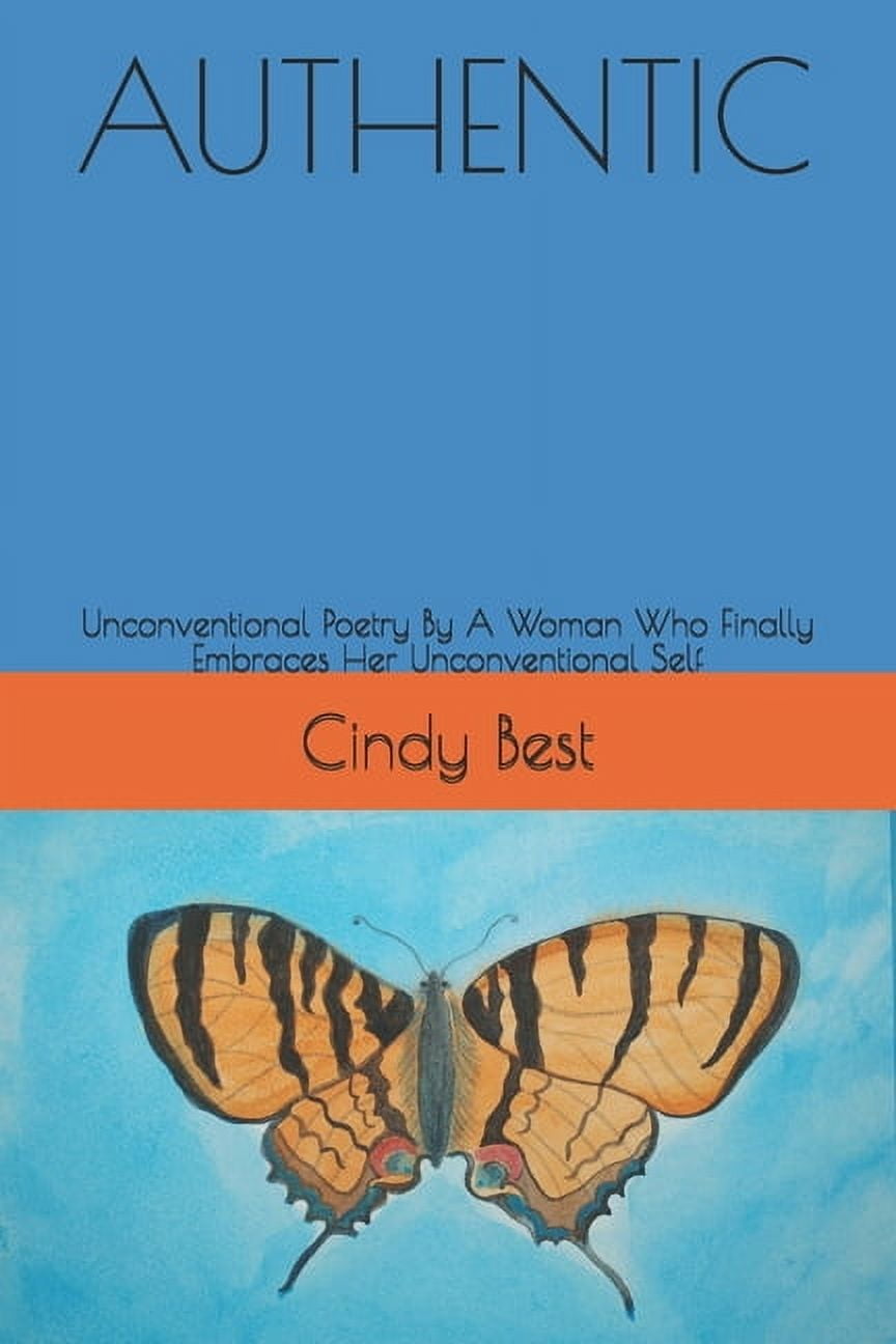 Authentic : Unconventional Poetry By A Woman Who Finally Embraces Her ...