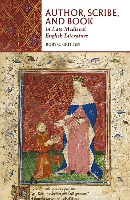 Author, Scribe, and Book in Late Medieval English Literature ...