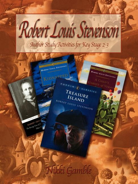 Author Studies Series S Robert Louis Stevenson: Author Study Activities ...