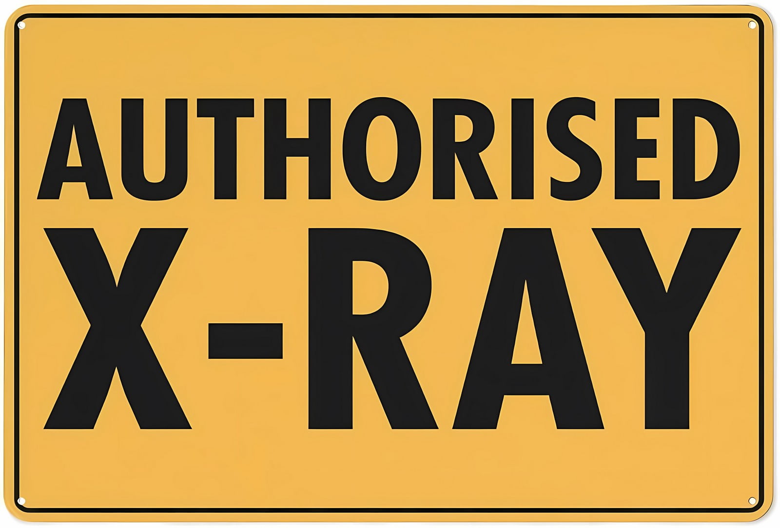 Authorised X-Ray Reflective Aluminum Sign 12 x 8 Inches - with Symbol ...