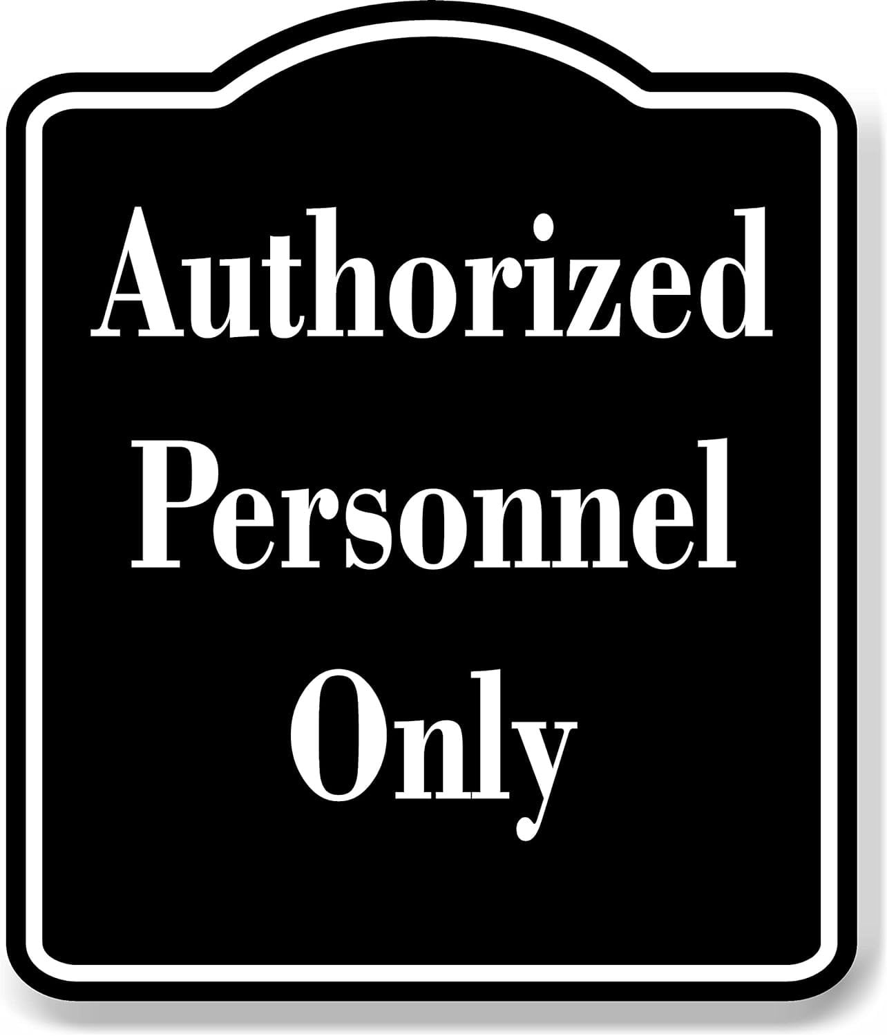 Authorized Personnel Only Only BLACK Aluminum Composite Sign - Walmart.com