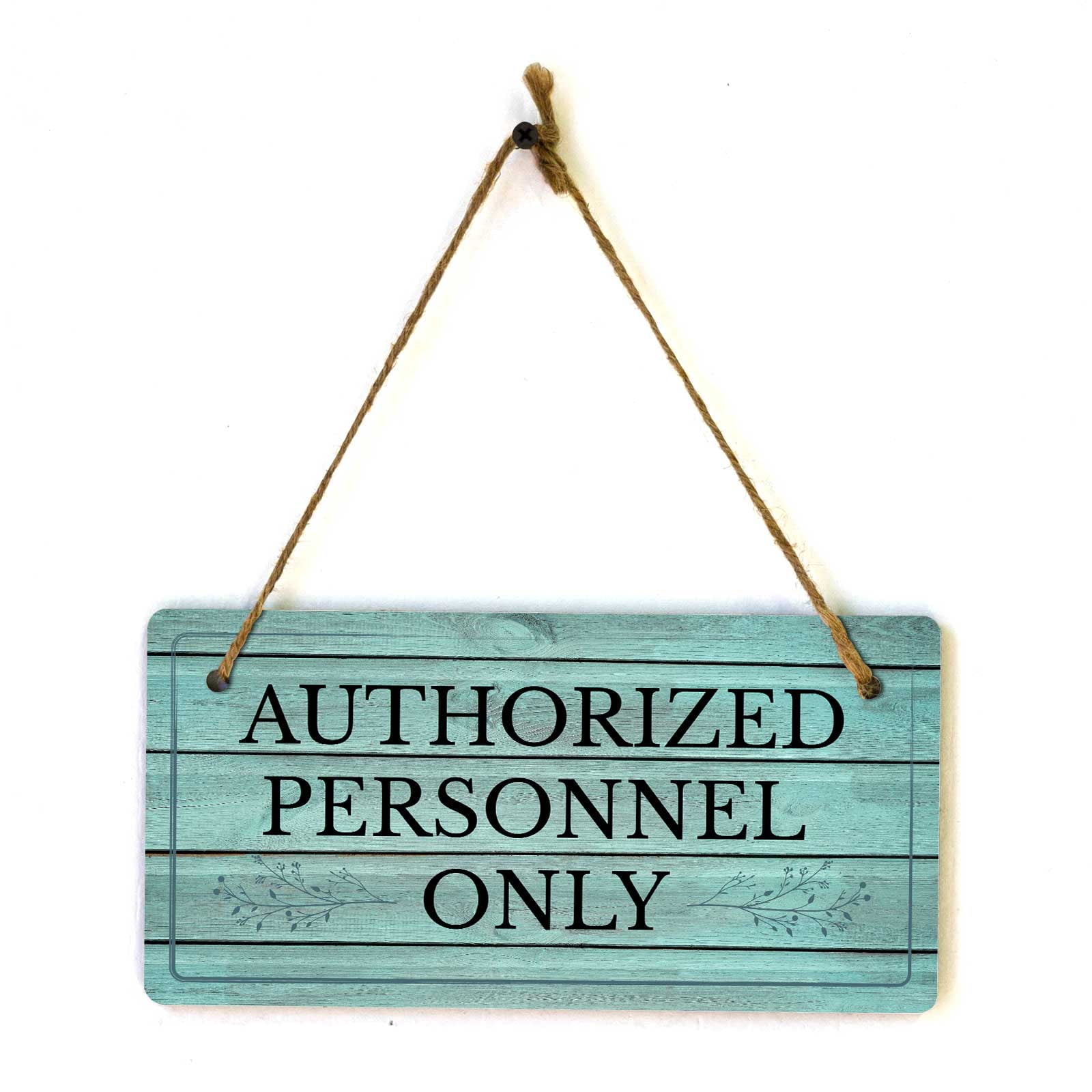 Authorized Personnel Only | Rustic Light Green Wood 5 x 10" Hanging ...