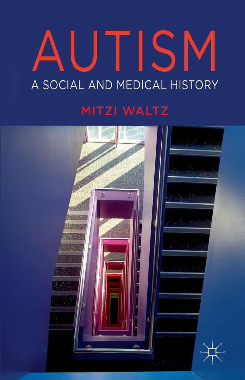Autism: A Social and Medical History (Paperback) - Walmart.com