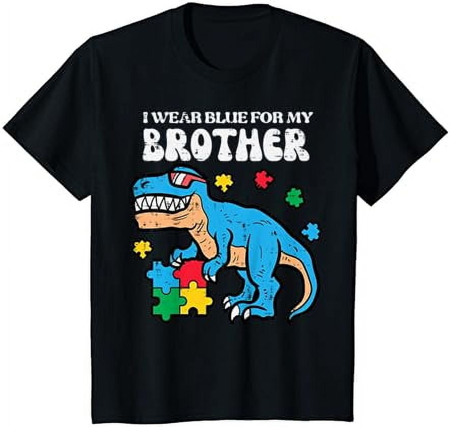 Autism Awareness Blue For My Brother Trex Toddler Boys T-Shirt Gift for ...