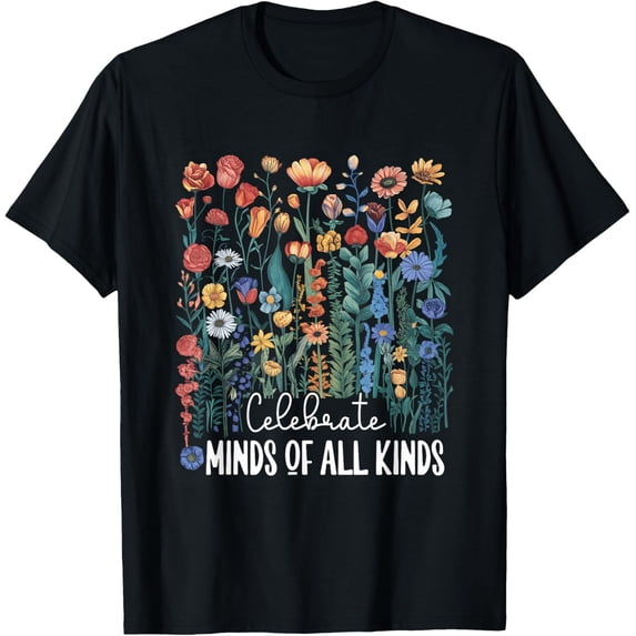 Autism Awareness Celebrate Minds Of All Kinds Wildflower T-Shirt ...