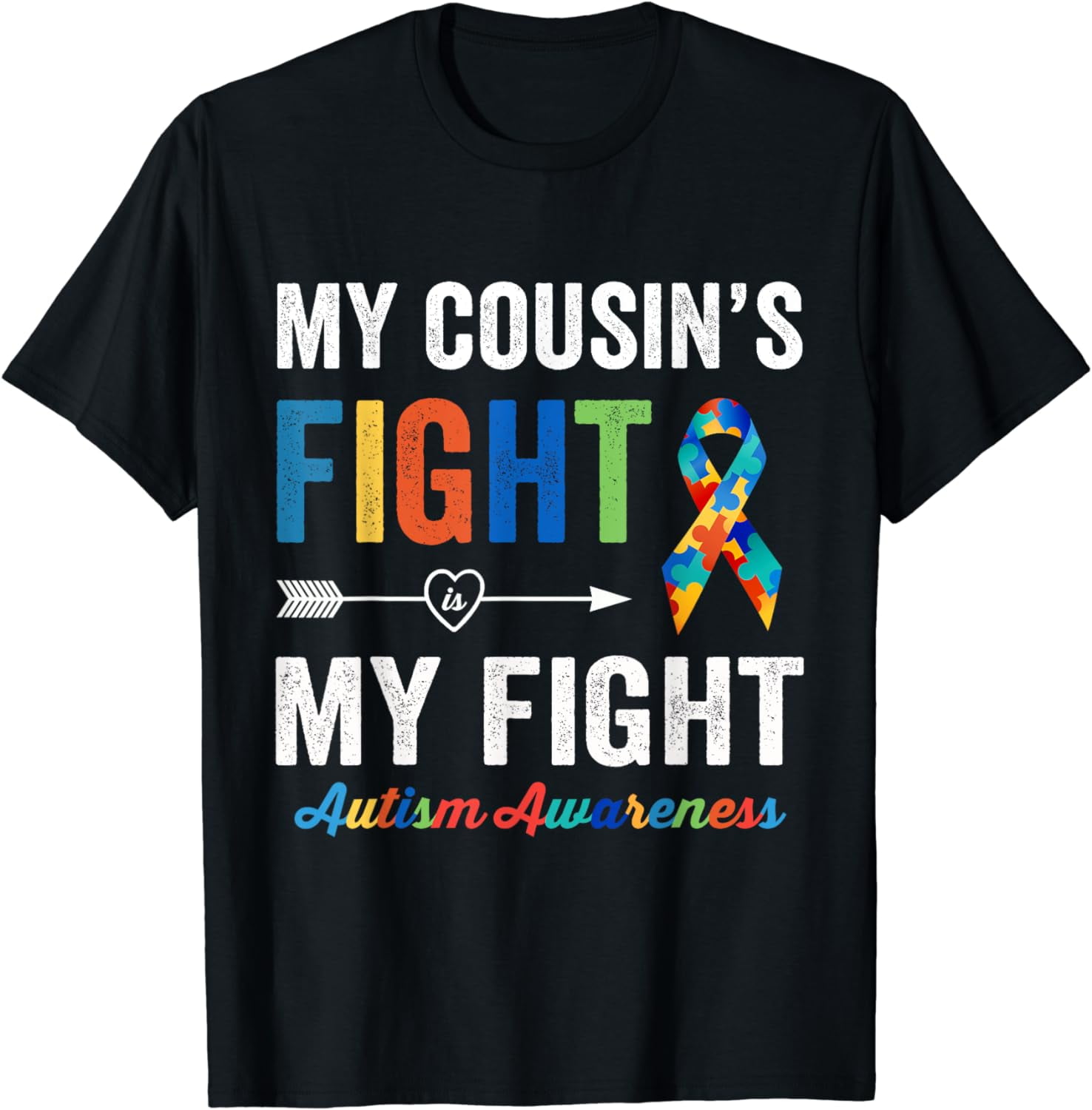 Autism Awareness Cousin My Cousin's Fight Is My Fight T-Shirt - Walmart.com