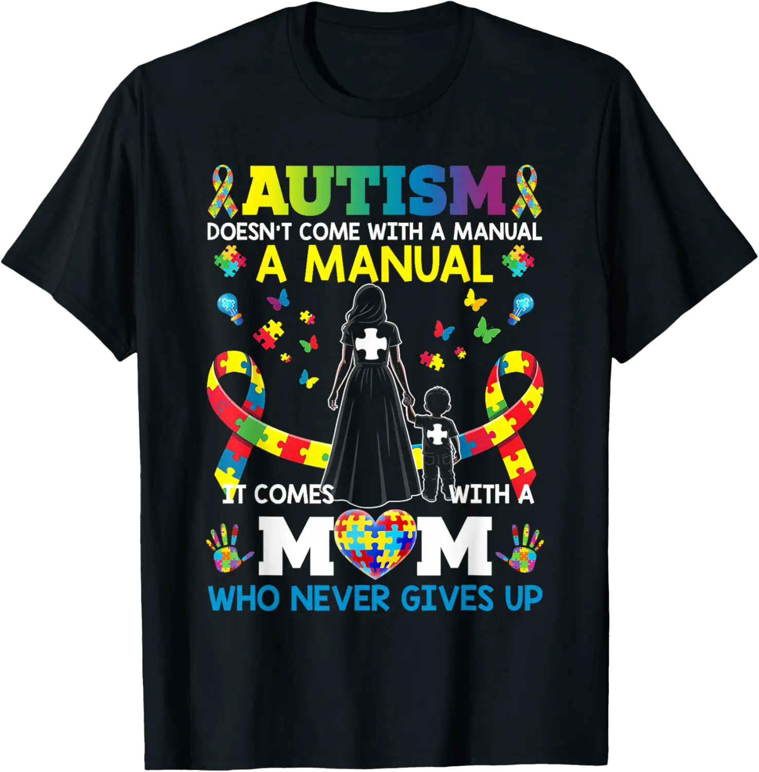 Autism Awareness Doesn'T Come With A Manual Autism Mom T-Shirt ...