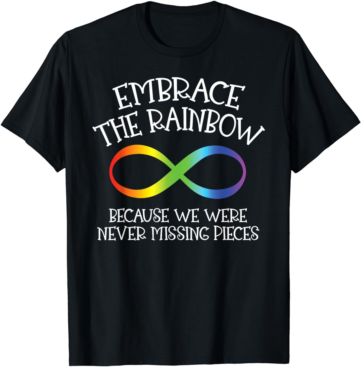 Autism Awareness Embrace The Rainbow Infinity Anti Puzzle T-Shirt ... Autism Awareness Embrace The Rainbow Infinity Anti Puzzle T-Shirt ...