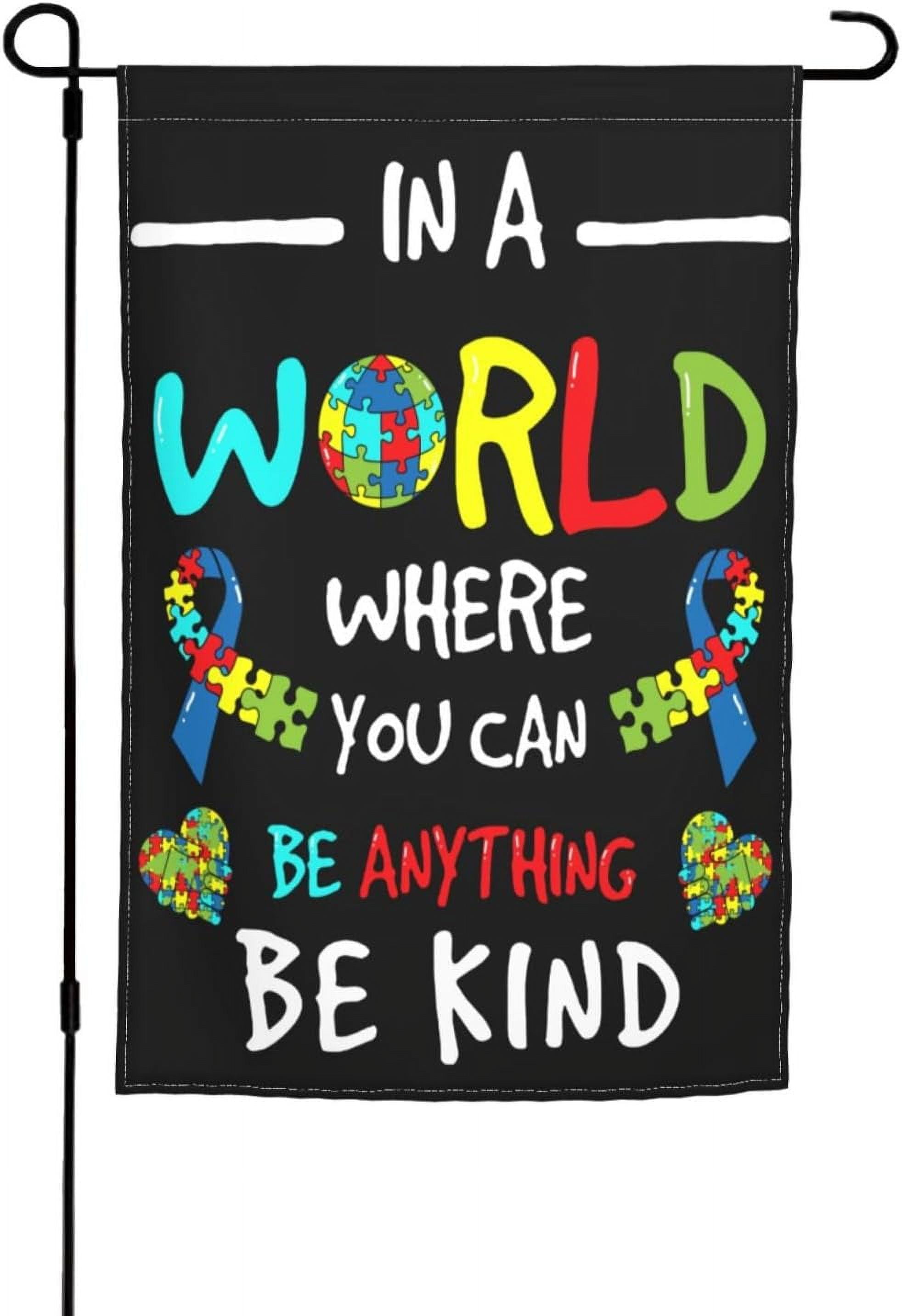 Autism Awareness Garden Flag Outdoor In A World Where You Can Be ...